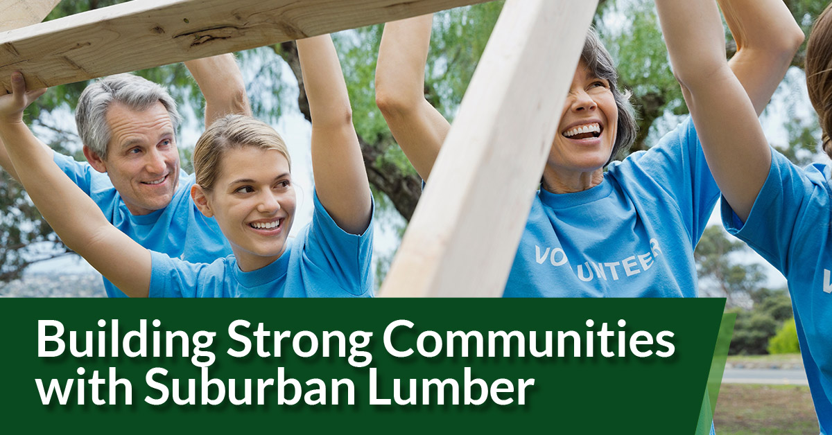 Building Strong Communities with Suburban Lumber Building Strong Communities with Suburban Lumber